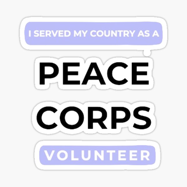 "I served my country as a peace corps volunteer" Sticker for Sale by ...