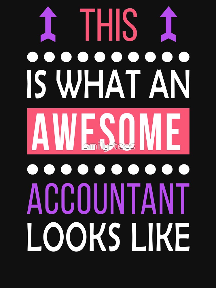 "Accountant Accounting Cool Funny Birthday Gift Awesome Looks" T-shirt ...