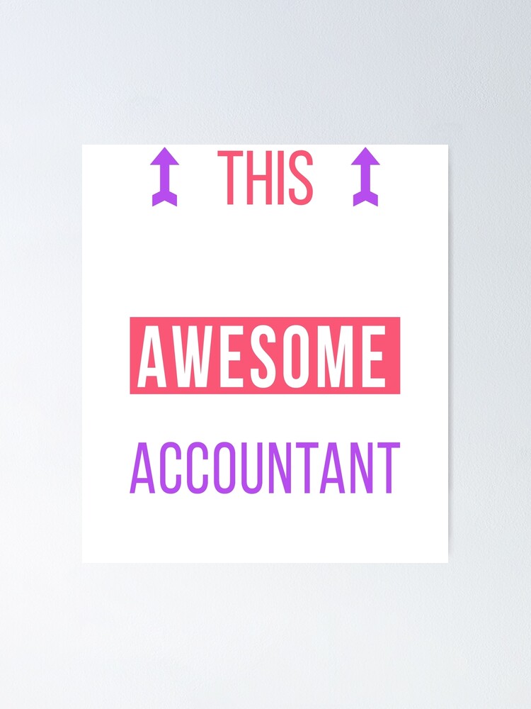 "Accountant Accounting Cool Funny Birthday Gift Awesome Looks" Poster ...