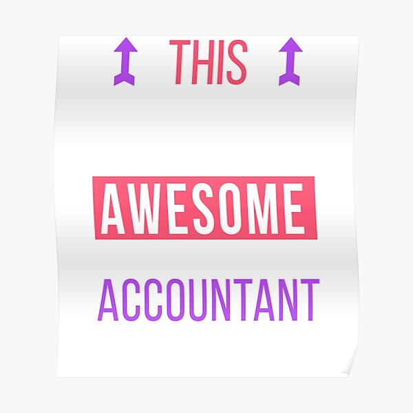 "Accountant Accounting Cool Funny Birthday Gift Awesome Looks" Poster ...