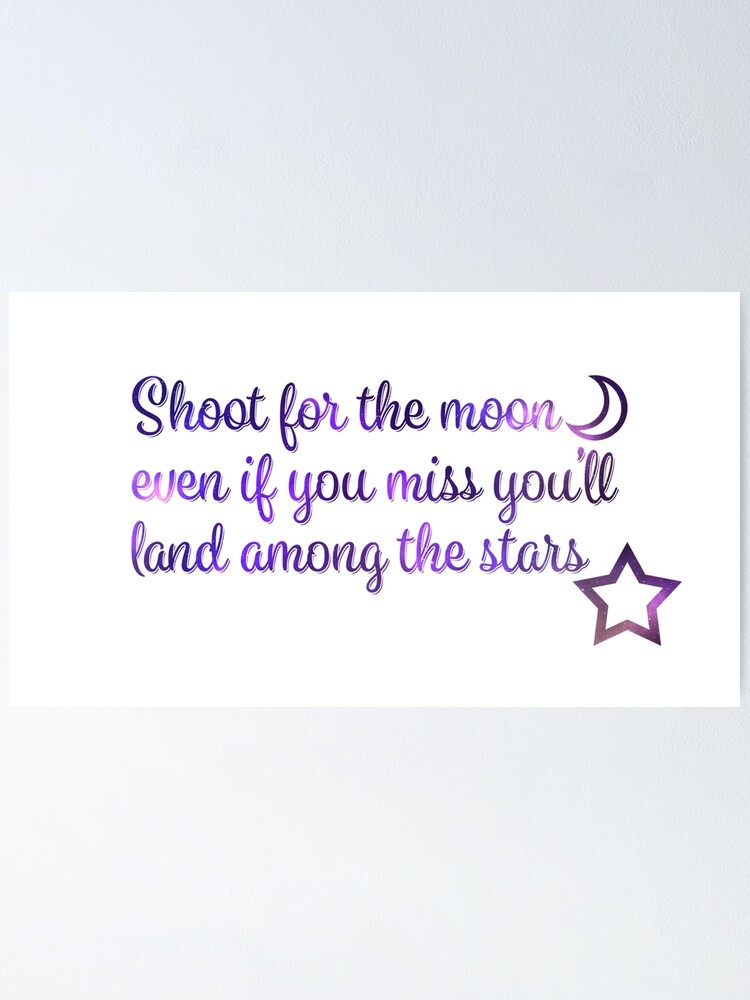 "Shoot for the moon" Poster by Maakenzee | Redbubble