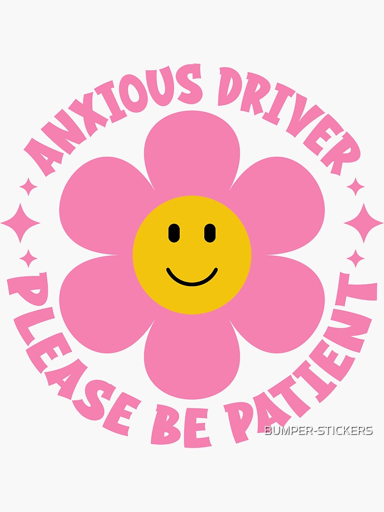 "Anxious Driver Please Be Patient, Funny Cute Anxious Driver Bumper ...