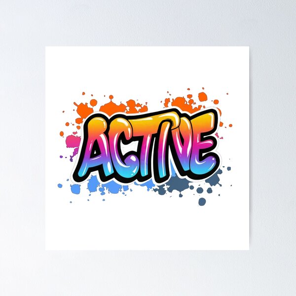 "Active Graffiti Street Wall Art for Graffiti Makers" Poster for Sale ...