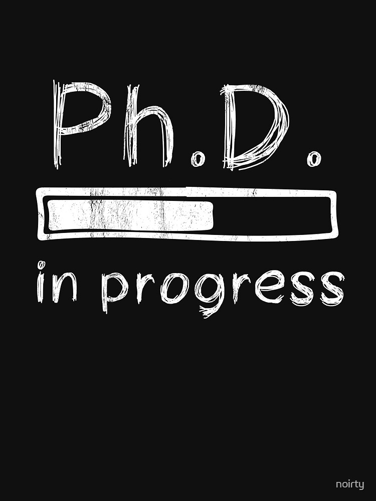 "Phd Phd Loading Funny Progress Bar" T-shirt by noirty | Redbubble