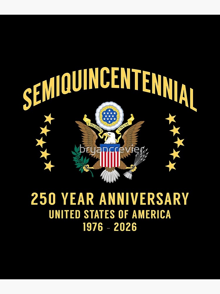 "Semiquincentennial 250 Year Anniversary Unites States of America 1776 ...