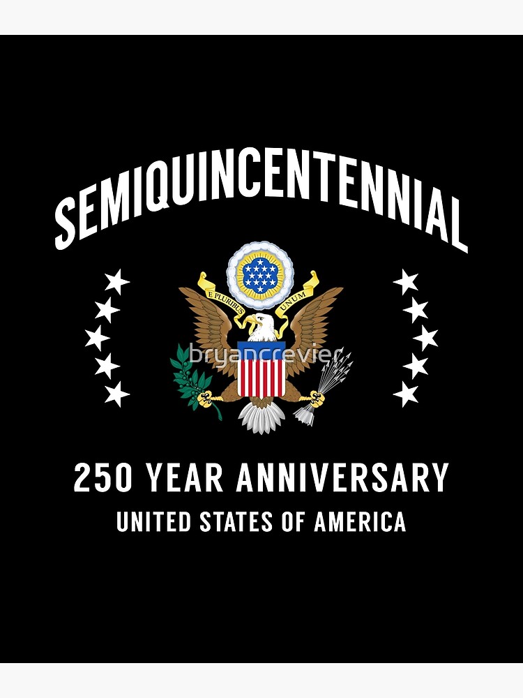 "Semiquincentennial 250 Year Anniversary Unites States of America 1776 ...