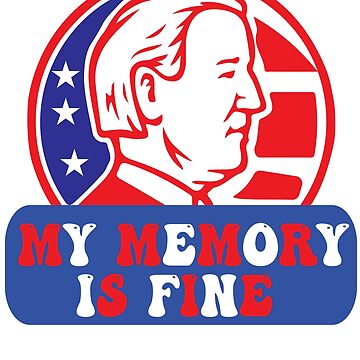 "My memory Is Fine Joe Biden" Sticker for Sale by Empiredesigner3 ...