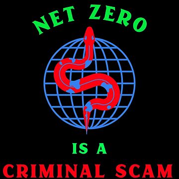 "Net Zero Is A Criminal Scam" Sticker for Sale by PurebloodDesign ...