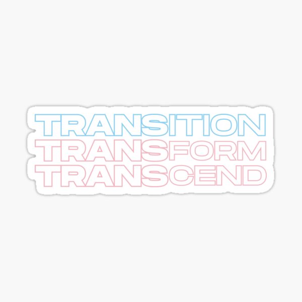 "TRANSition TRANSform TRANScend (TRANSverse)" Sticker for Sale by ...