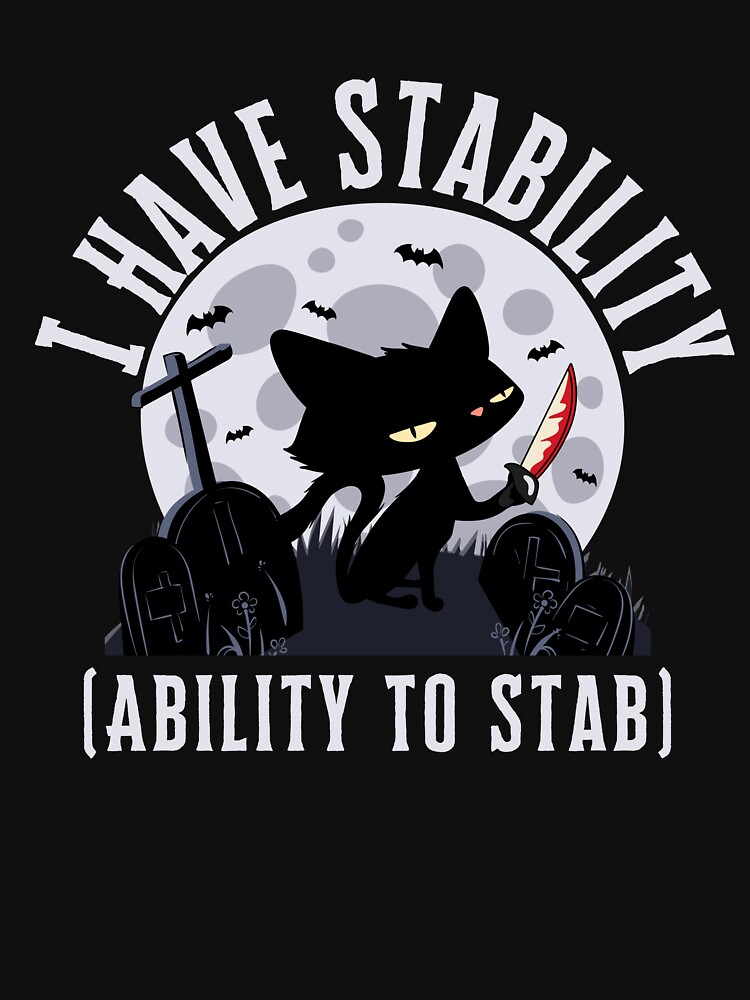 "I Have Stability Ability To Stab" Essential T-Shirt for Sale by ...