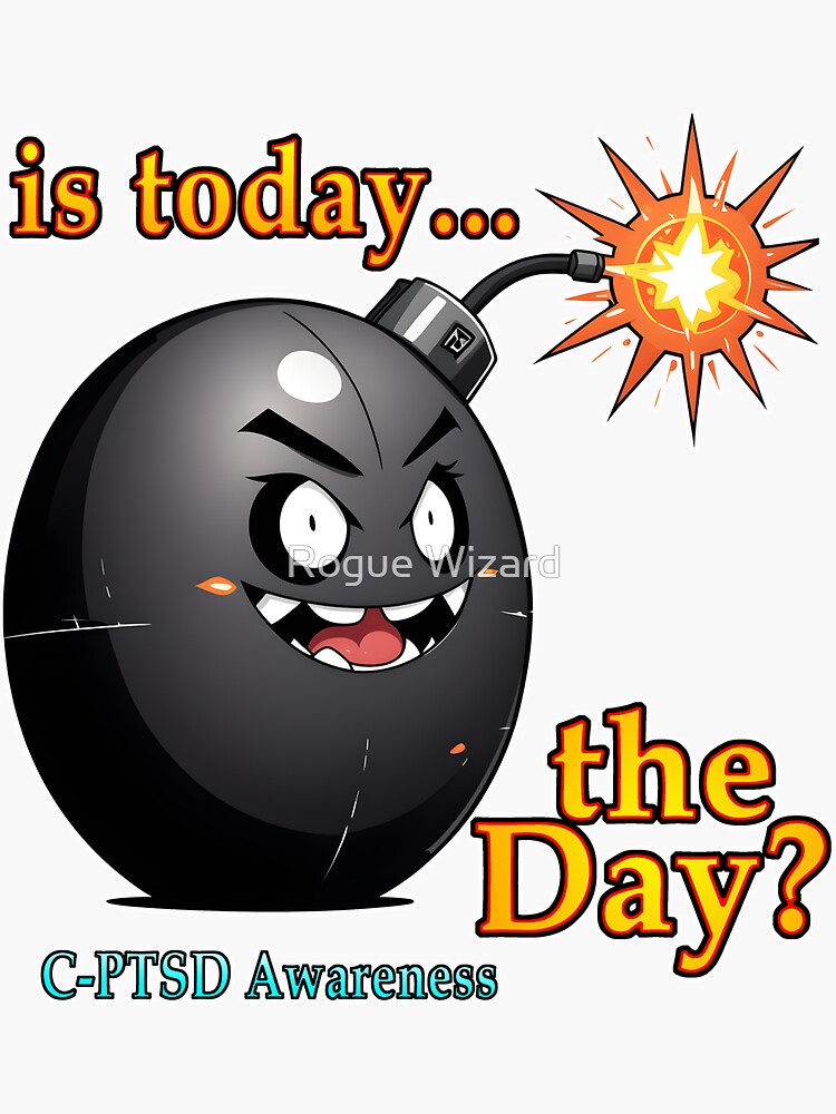 "Is today… the Day? C-PTSD Awareness Cartoon Bomb" Sticker for Sale by ...