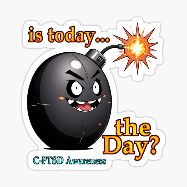 "Is today… the Day? C-PTSD Awareness Cartoon Bomb" Sticker for Sale by ...