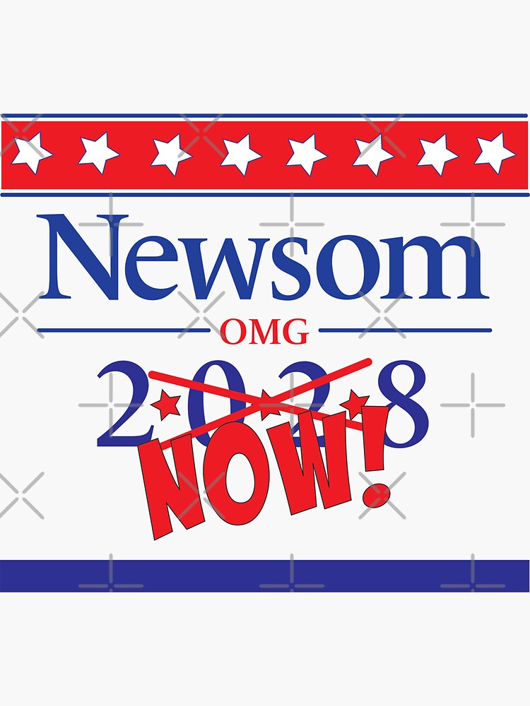 "GAVIN NEWSOM FOR PRESIDENT NOW!" Sticker for Sale by Cleverist1 ...