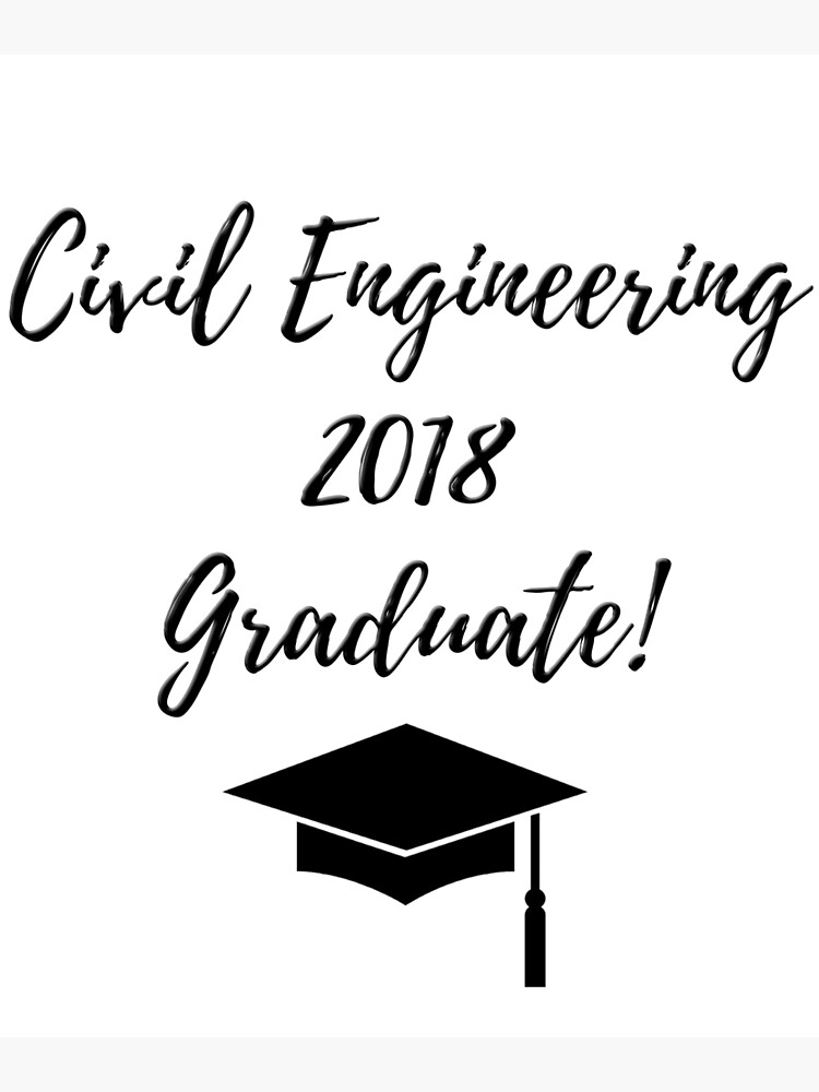 "Civil Engineering 2018 Graduate!" Poster for Sale by DaadesignCo ...