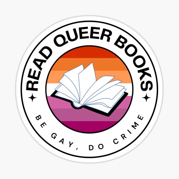 "Read Queer Books, Be Gay, Do Crime - Lesbian, Sapphic" Sticker for ...