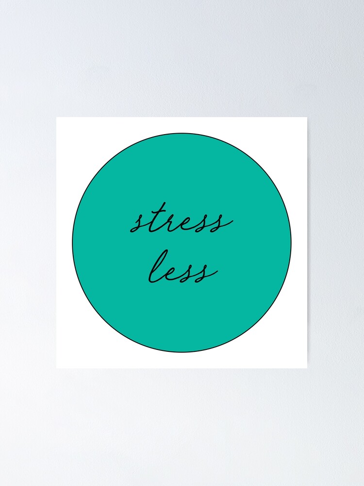 "Stress Less" Poster by emelineclare | Redbubble