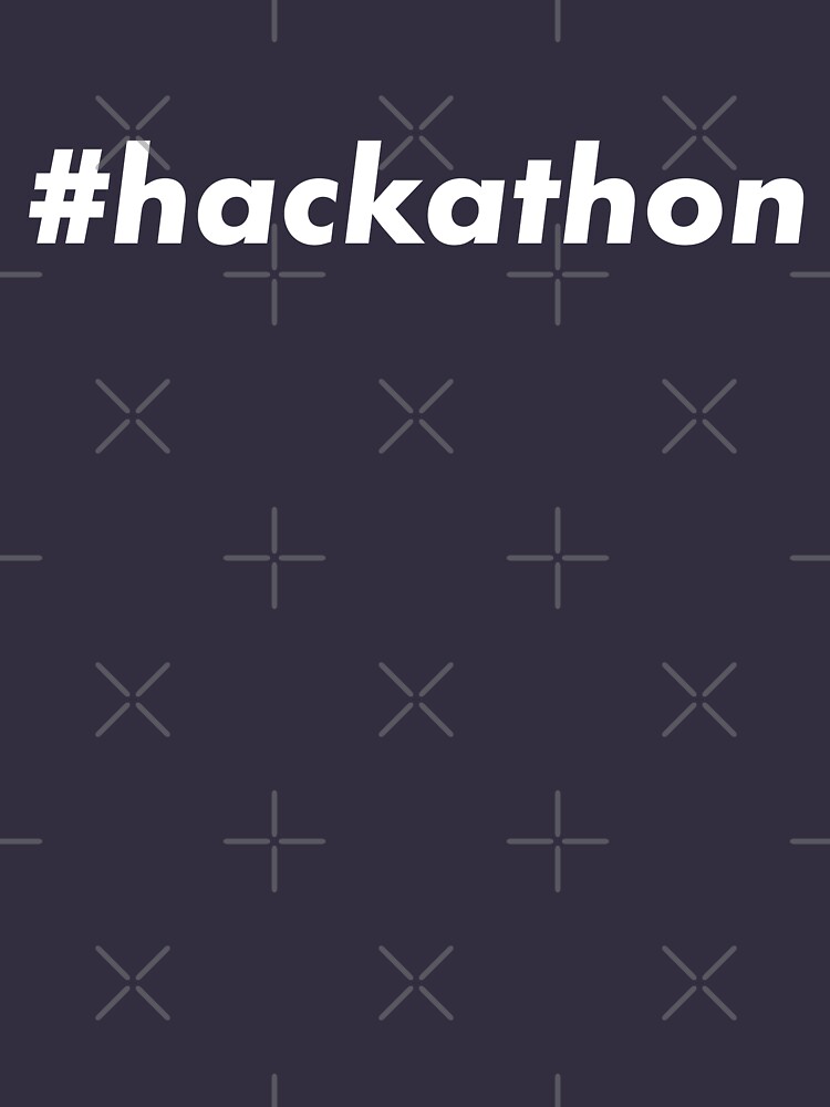 "#hackathon" T-shirt for Sale by teesaurus | Redbubble | hashtag ...