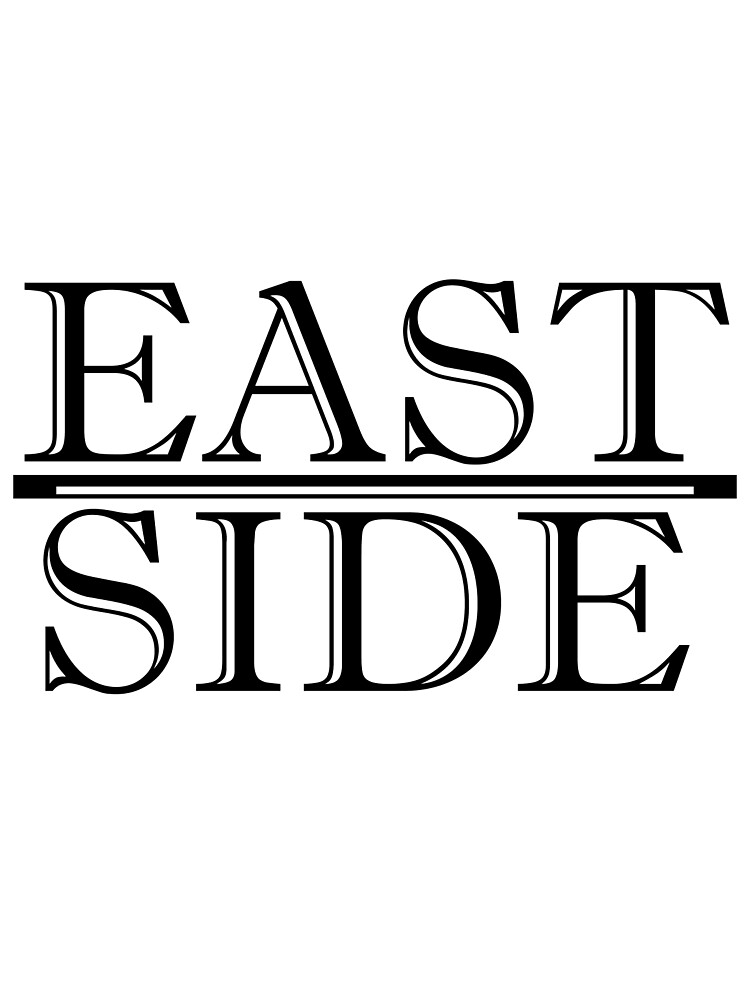 "EAST SIDE" by eastside | Redbubble