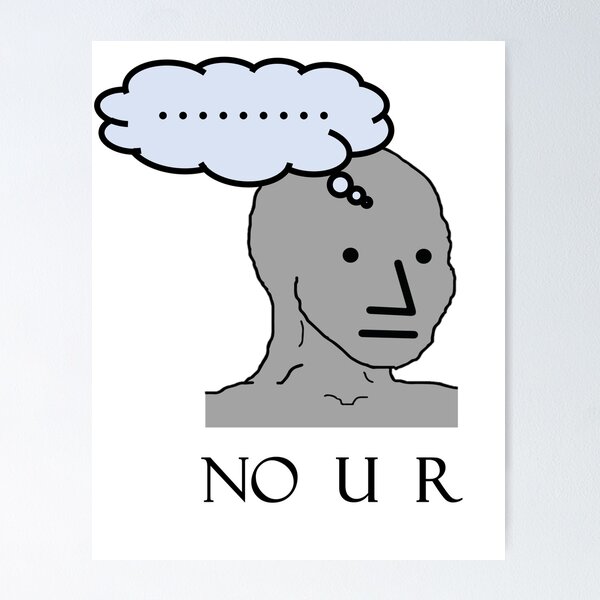 "NPC Wojak Meme arguments" Poster for Sale by AnutherNPC | Redbubble