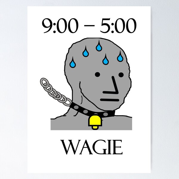 "NPC Wojak Meme wagie" Poster for Sale by AnutherNPC | Redbubble