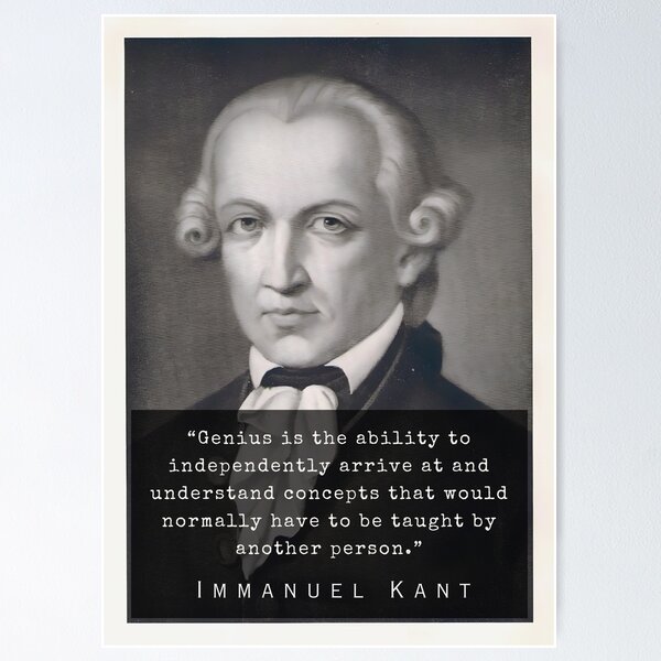 "Immanuel Kant portrait and quote: Genius is the ability to ...