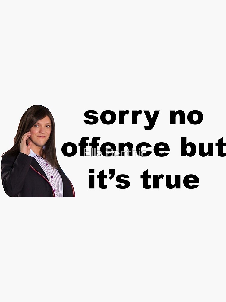 "ja'mie - sorry no offence but it's true" Sticker for Sale by ella ...