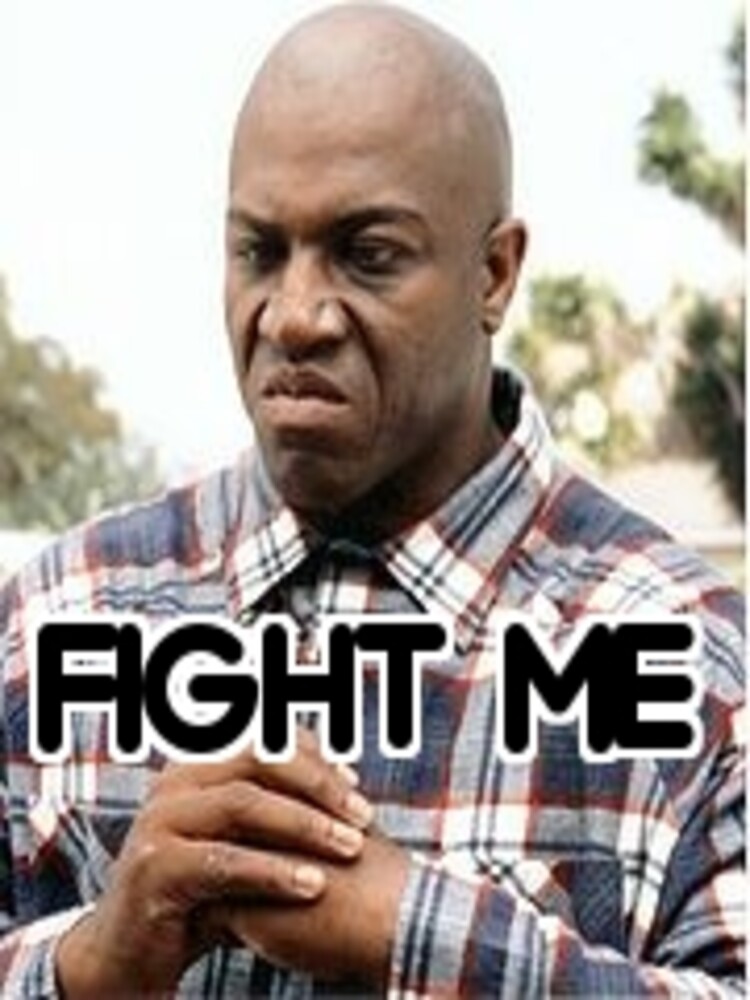 "Fight Me (Deebo From Friday)" T-shirt for Sale by jjones46046 ...