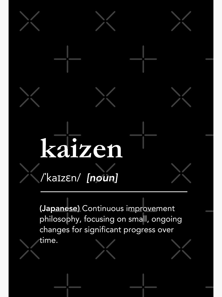"Kaizen definition, kaizen meaning. Japanese philosophy, motivational quote, words of wisdom ...