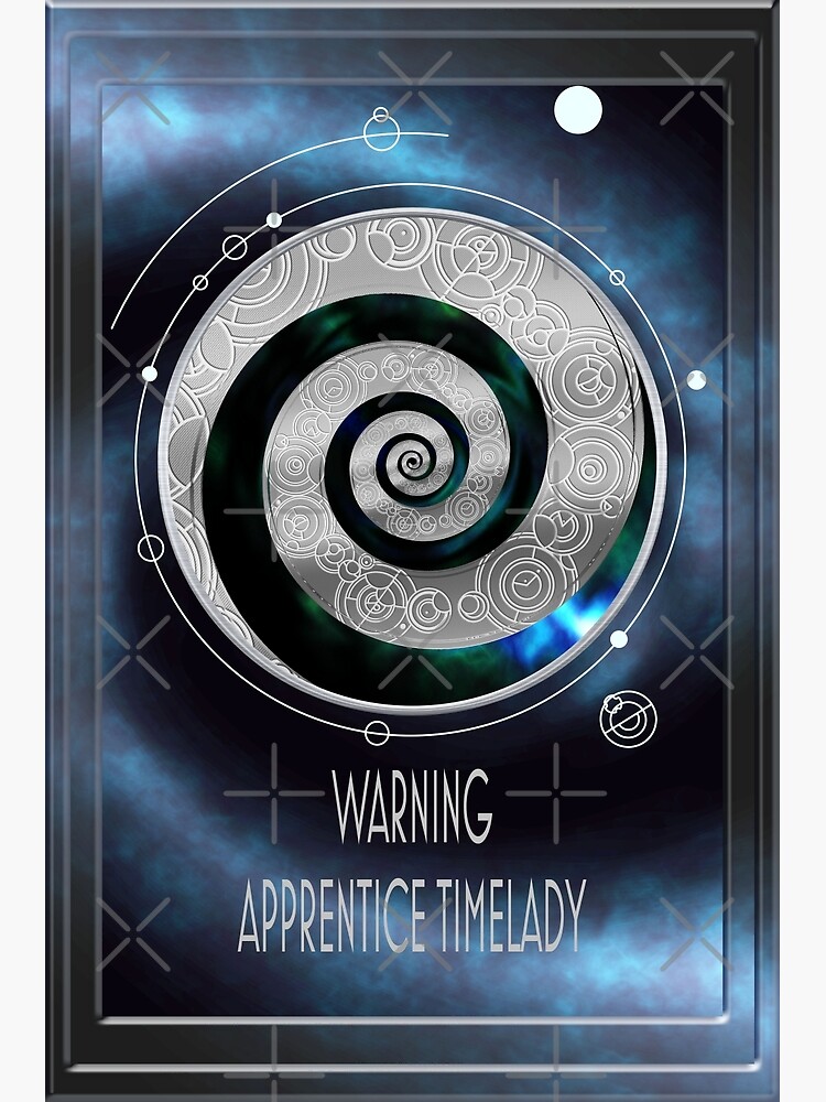 "Warning - Apprentice Timelady" Poster by mime666 | Redbubble