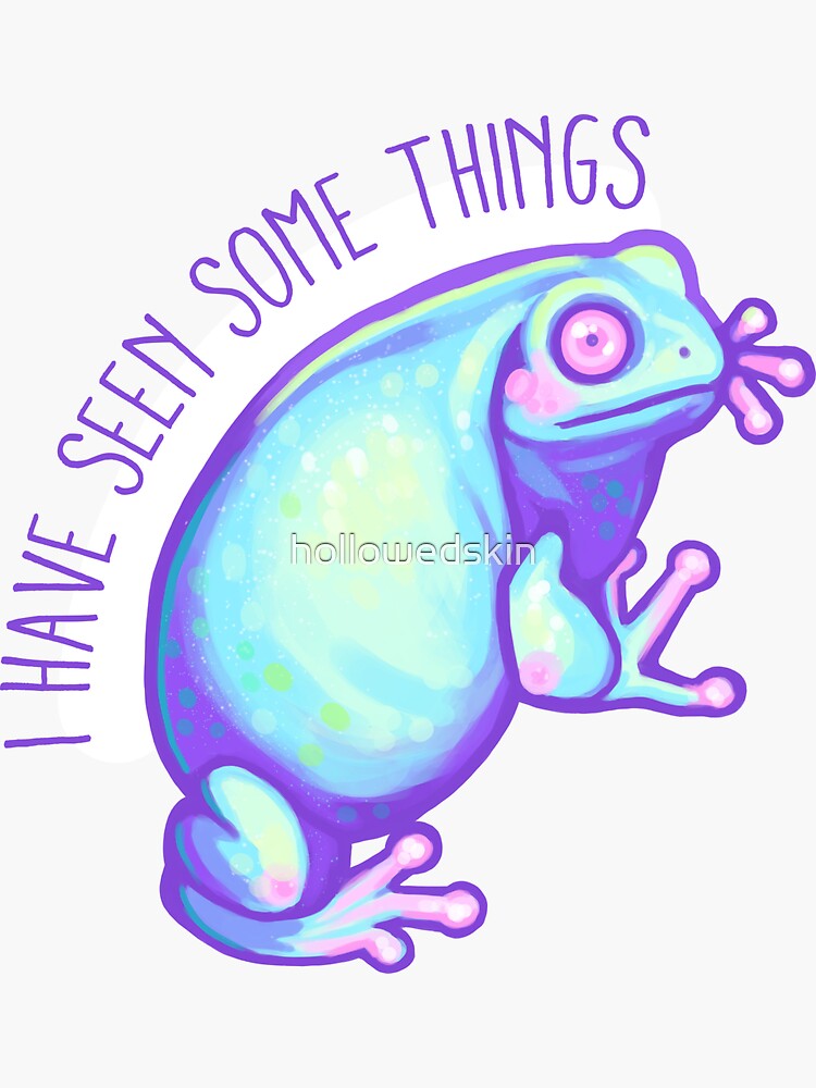 "I Have Seen Some Things Frog" Sticker for Sale by hollowedskin | Redbubble