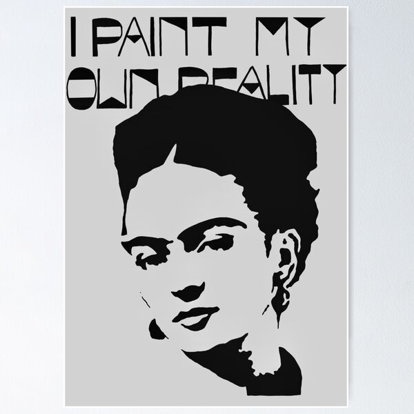 Poster mit "Frida Kahlo: I paint my own reality" von MadMilArt | Redbubble