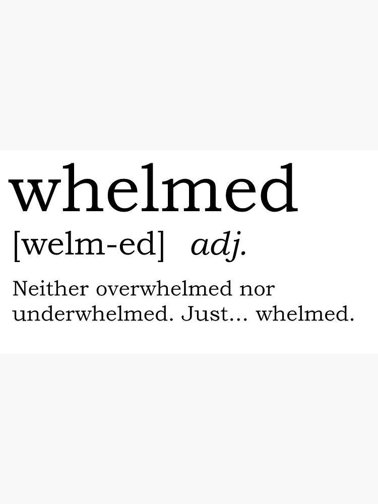 "Whelmed Definition" Sticker for Sale by meggurt- | Redbubble