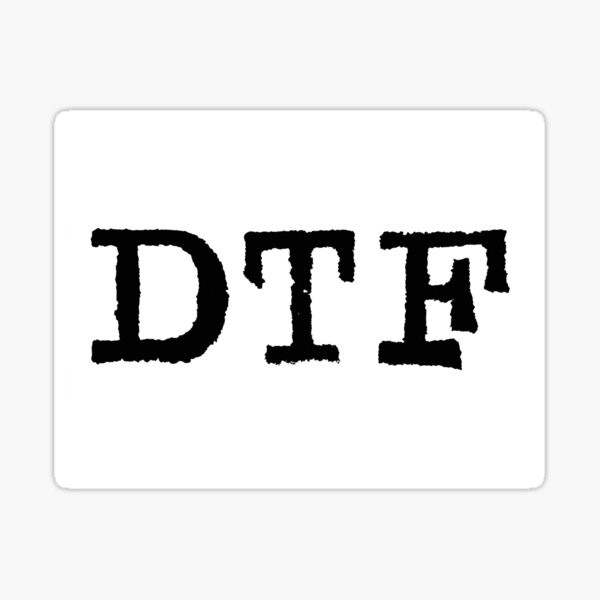 "The letters DTF in black on a white background" Sticker for Sale by ...