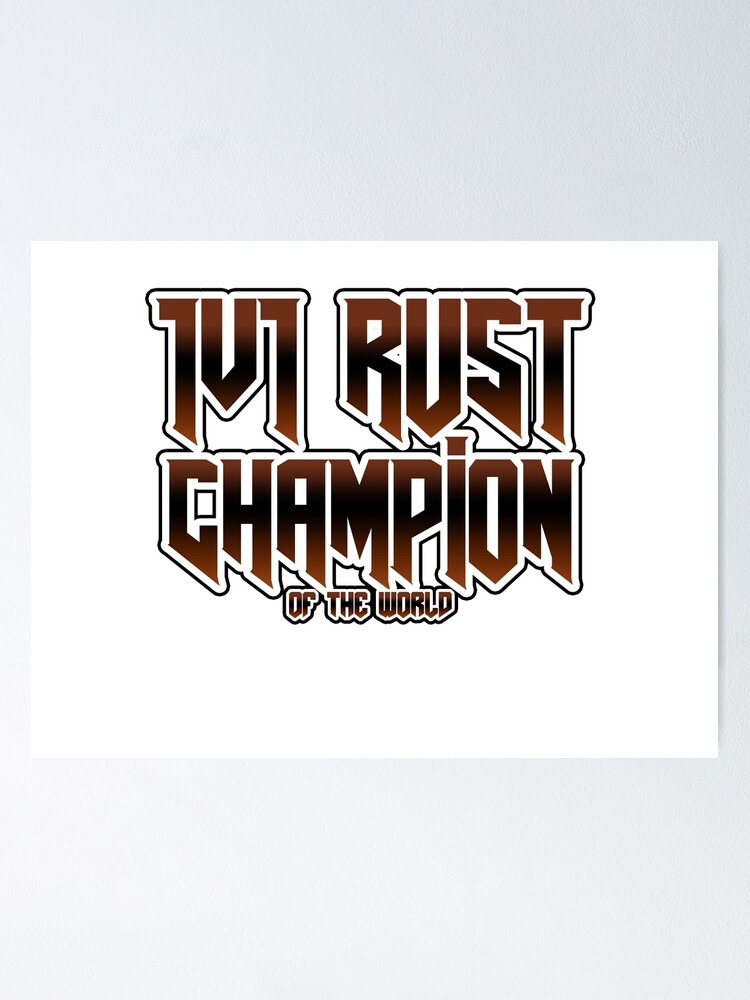 "1v1 Rust Champion of the World" Poster for Sale by tdjeff02 | Redbubble