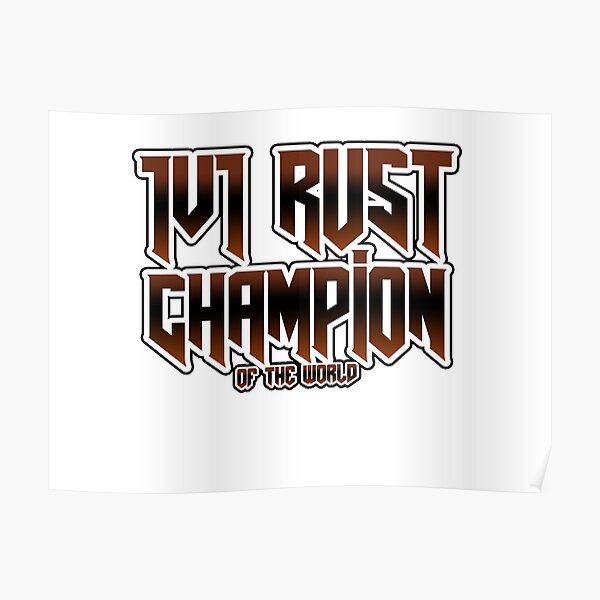 "1v1 Rust Champion of the World" Poster for Sale by tdjeff02 | Redbubble