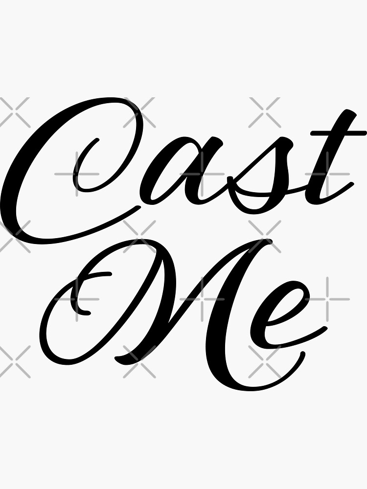 "Cast Me" Sticker for Sale by teesaurus | Redbubble