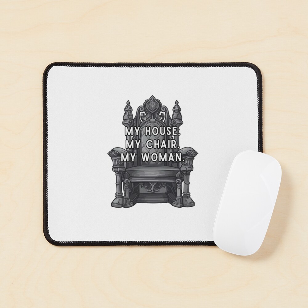 "fourth wing - my house, my chair, my woman " Sticker for Sale by ...