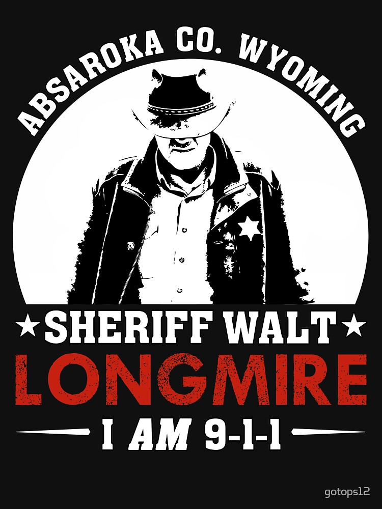 "Sheriff Walt Longmire - Absaroka County Wyoming" Essential T-Shirt for ...