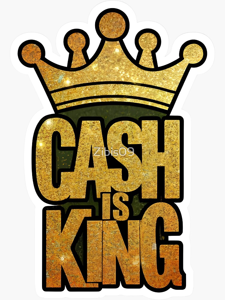 "Cash is King" Sticker for Sale by Zibis09 | Redbubble