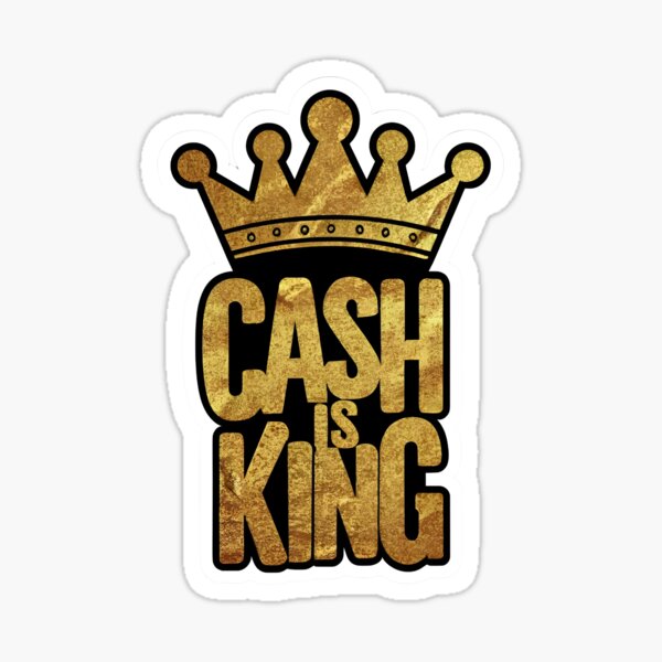 "Cash is King" Sticker for Sale by Zibis09 | Redbubble