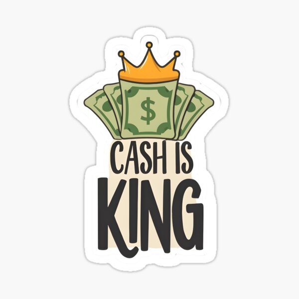 "Cash is King" Sticker for Sale by Zibis09 | Redbubble