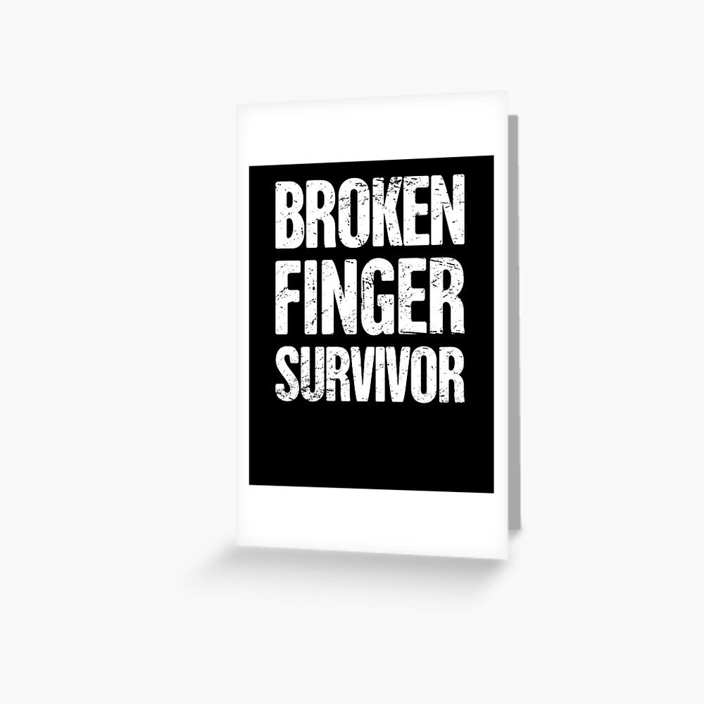 "Survivor - Get Well Gift Fractured Broken Finger" Greeting Card for ...