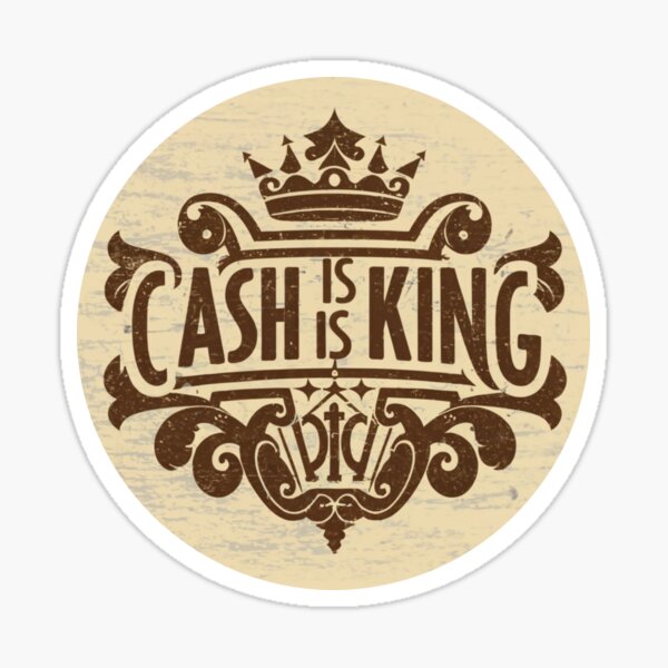 "cash is king" Sticker for Sale by Baldazar | Redbubble