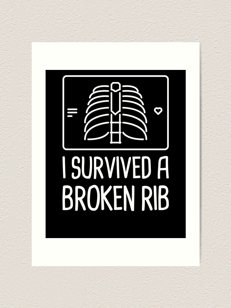 "Funny - Get Well Gift Fractured Broken Rib" Art Print for Sale by ...