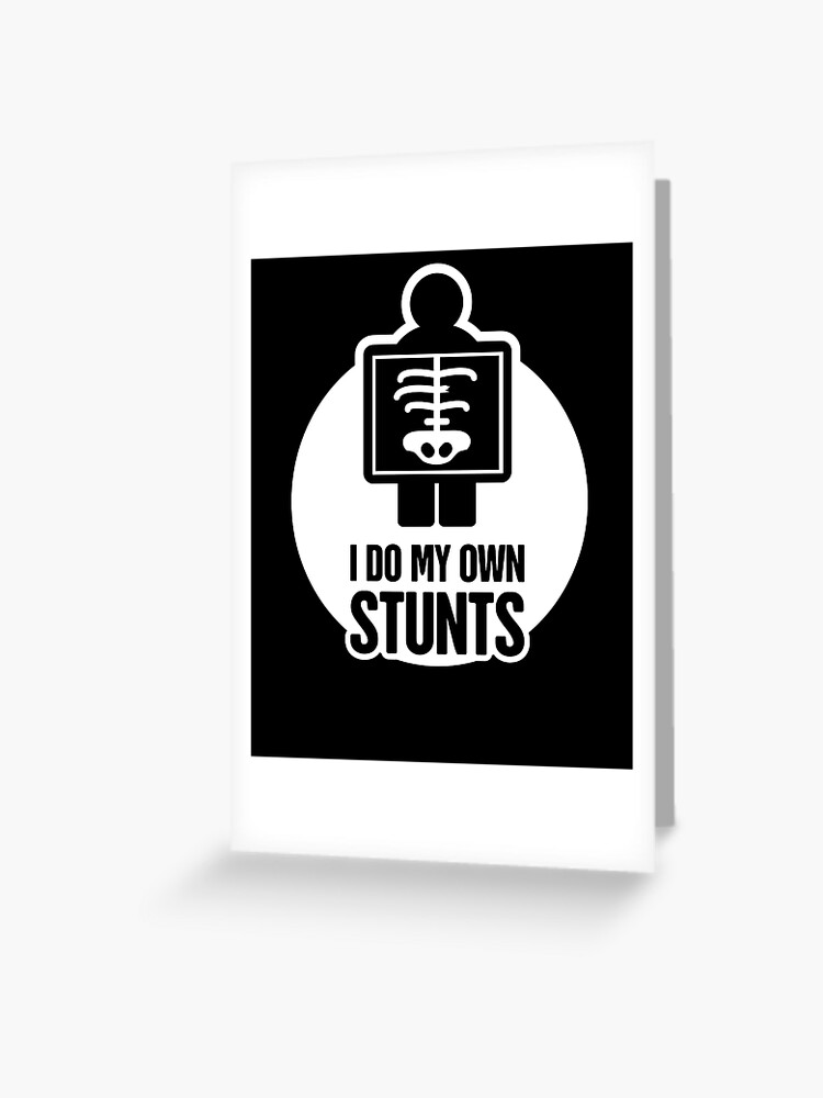"Stunts - Get Well Gift Fractured Broken Rib" Greeting Card for Sale by ...