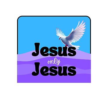 "Jesus only Jesus" Sticker for Sale by RWCarpenter | Redbubble