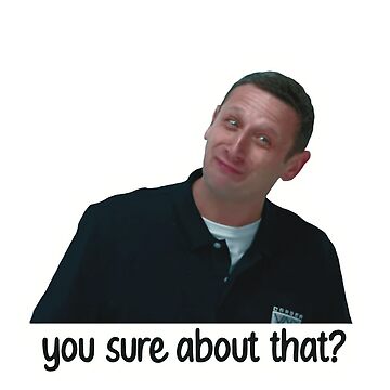 "You sure about that? ITYSL" Sticker for Sale by ShoppingWithSyd ...