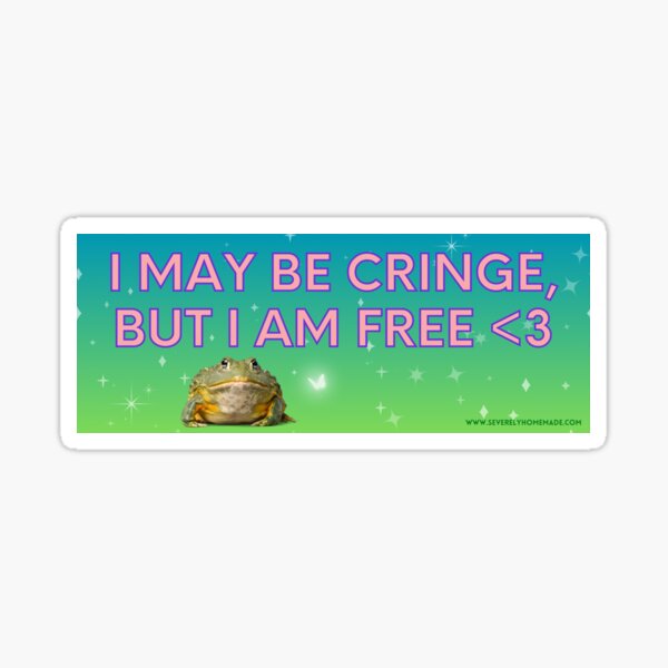 "I May Cringe But I Am Free Bumper Sticker Frog" Sticker for Sale by ...