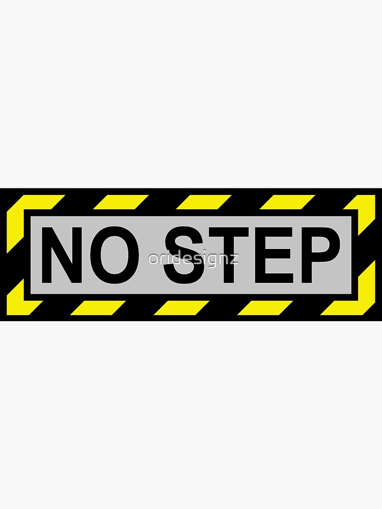 "No Step Placard" Sticker for Sale by oridesignz | Redbubble