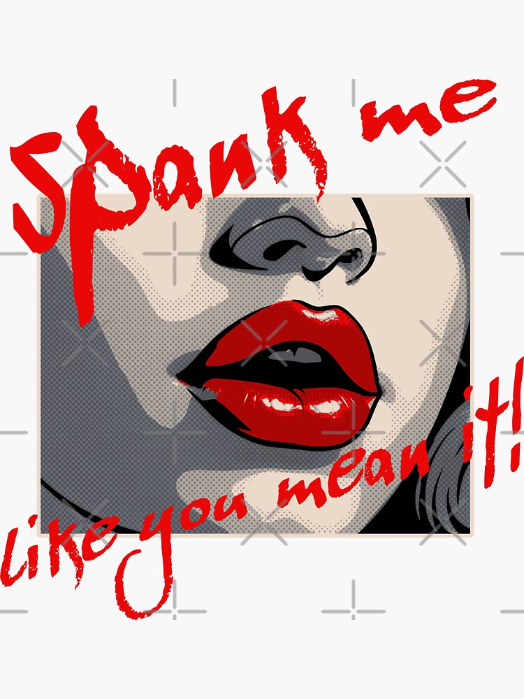 "Spank me like you mean it! Comic style." Sticker for Sale by ...
